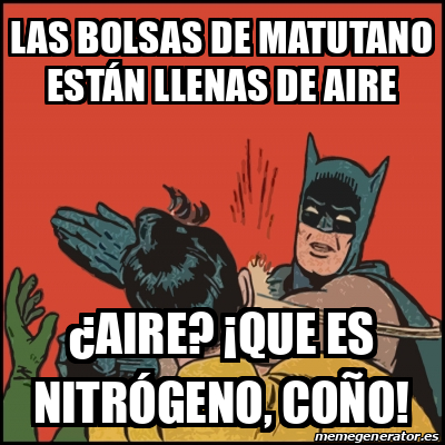 Meme Batman slaps Robin - Las bolsas de matutano están llenas de aire ...