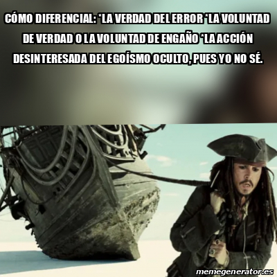 Meme Personalizado - Cómo diferencial: *la verdad del error *la ...
