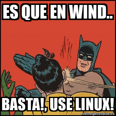 Meme Batman slaps Robin - Es que en wind.. basta!, use linux! - 32333334
