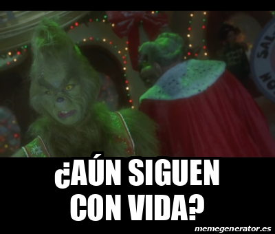 Meme Personalizado - ¿Aún siguen con vida? - 32333762