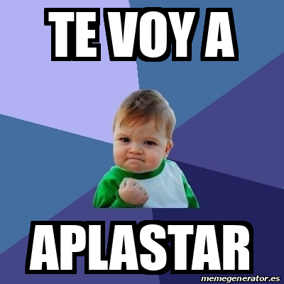 Meme Bebe Exitoso - te voy a aplastar - 32334306