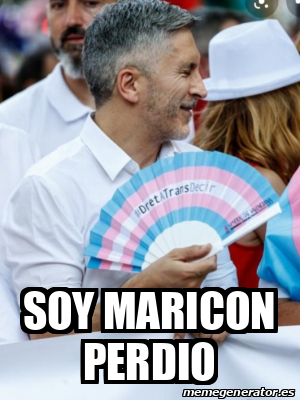Meme Personalizado - Soy maricon perdio - 32334912