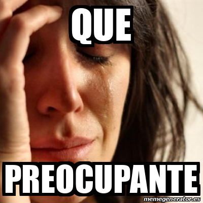 Meme Problems - Que Preocupante - 32335256