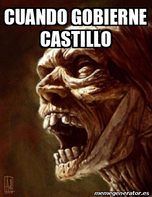 Meme Personalizado - Cuando gobierne castillo - 32335285