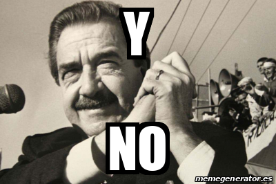 Meme Personalizado - Y No - 32335341