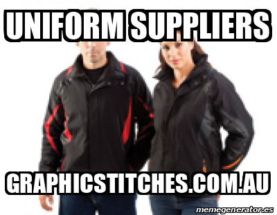 Meme Personalizado - Uniform suppliers graphicstitches.com.au - 32335747