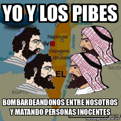 Meme Personalizado - yo y los pibes bombardeandonos entre nosotros y ...
