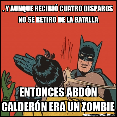 Meme Batman slaps Robin - . y aunque recibió cuatro disparos no se ...