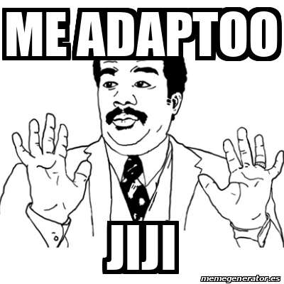 Meme Ay Si - Me adaptoo jiji - 32336302