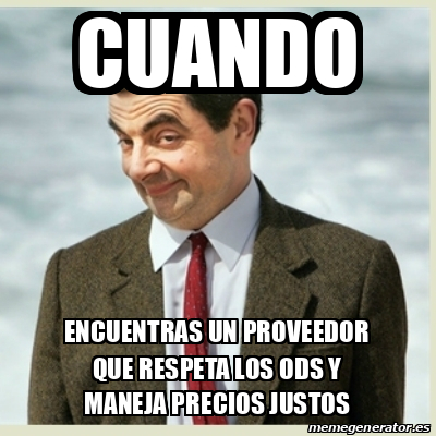 Meme Mr Bean - cuando encuentras un proveedor que respeta los ods y ...