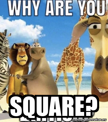 Meme Personalizado - Square? - 32336813