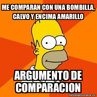 Meme Homer - me comparan con una bombilla, calvo y encima amarillo ...