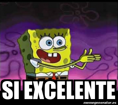 Meme Personalizado - Si excelente - 32338919