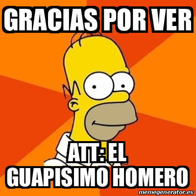 Meme Homer - gracias por ver Att: el guapisimo homero - 32339266