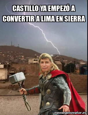 Meme Personalizado - Castillo ya empezó a convertir a Lima en Sierra ...
