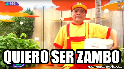 Meme Personalizado - quiero ser zambo - 32339494