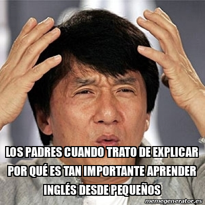 Meme Jackie Chan - Los padres cuando trato de explicar por qué es tan ...