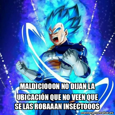 Meme Personalizado - Maldiciooon no dijan la ubicación que no veen que ...