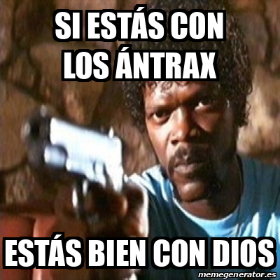 Meme Pulp Fiction - Si estás con los ántrax estás bien con dios - 32341398