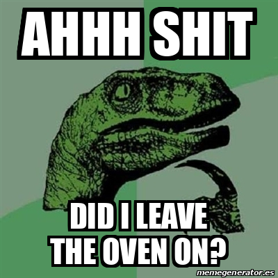 Meme Filosoraptor - ahhh shit did i leave the oven on? - 32341771