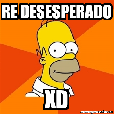 Meme Homer - re desesperado XD - 32341871