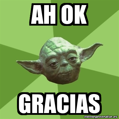 Meme Yoda - ah ok gracias - 32342383