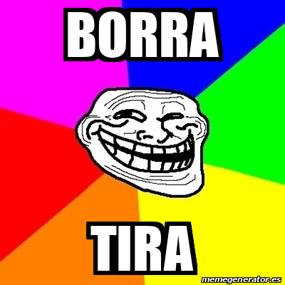 Meme Troll - Borra Tira - 32343455