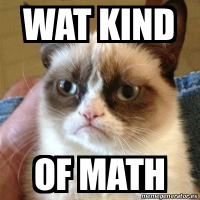 Meme Grumpy Cat - wat kind of math - 32344013