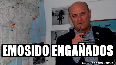 Meme Personalizado - Emosido engañados - 32345249