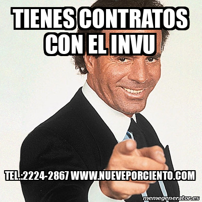 Meme Julio Iglesias - TIENES CONTRATOS CON EL INVU TEL.:2224-2867 WWW ...