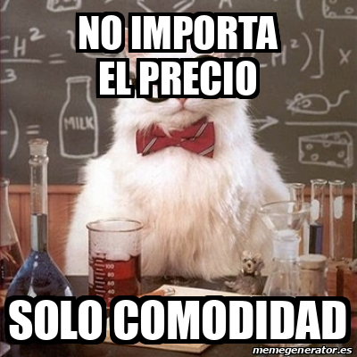 Meme Chemistry Cat - No importa el precio solo comodidad - 32345718