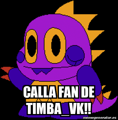 Meme Personalizado - Calla fan de timba_vk!! - 32346487