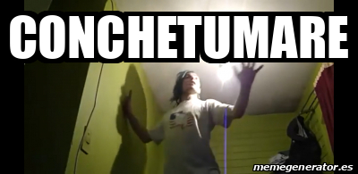 Meme Personalizado - Conchetumare - 32346514