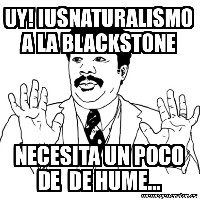 Meme Ay Si - uy! iusnaturalismo a la blackstone necesita un poco de de ...
