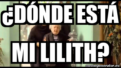 Meme Personalizado - ¿Dónde Está Mi lilith? - 32346886