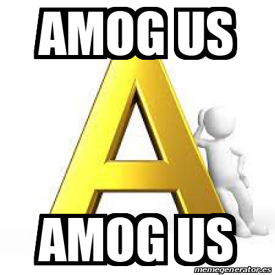Meme Personalizado - AMOG US AMOG US - 32346950