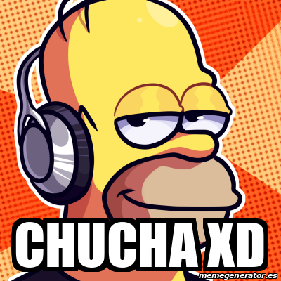 Meme Personalizado - CHUCHA XD - 32346957