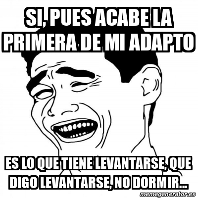 Meme Yao Ming 2 - Si, pues acabe la primera de mi adapto Es lo que ...