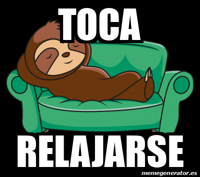 Meme Personalizado - TOCA RELAJARSE - 32349318