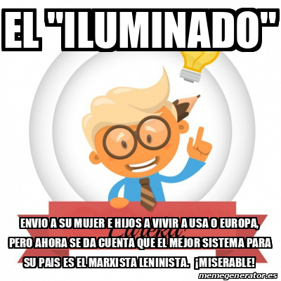 Meme Personalizado - eL "iluminado" envio a su mujer e hijos a vivir a ...