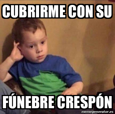 Meme Personalizado - Cubrirme con su Fúnebre crespón - 32350312