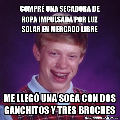 Meme Bad Luck Brian - compré una secadora de ropa impulsada por luz ...