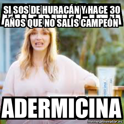 Meme Personalizado - Si SOS de huracán y hace 30 años que no salís ...