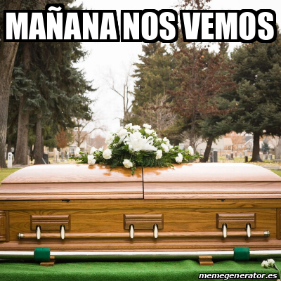 Meme Personalizado - MAÑANA NOS VEMOS - 32350693