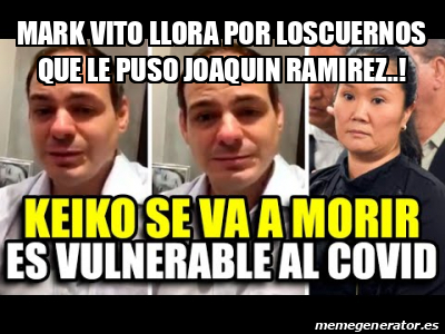 Meme Personalizado - mark vito llora por loscuernos que le puso joaquin ...