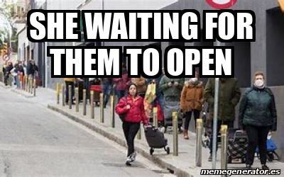 Meme Personalizado - she waiting for them to open - 32352010