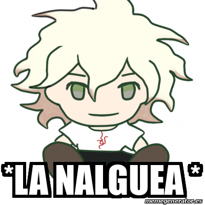 Meme Personalizado - *la nalguea * - 32352499