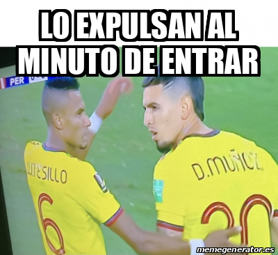 Meme Personalizado - Lo expulsan al minuto de entrar - 32354361