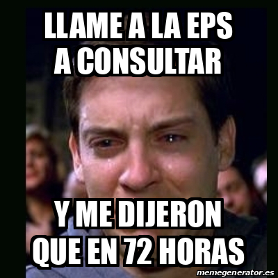 Meme crying peter parker - llame a la eps a consultar y me dijeron que ...