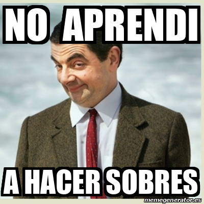 Meme Mr Bean - No aprendi A hacer sobres - 32354847